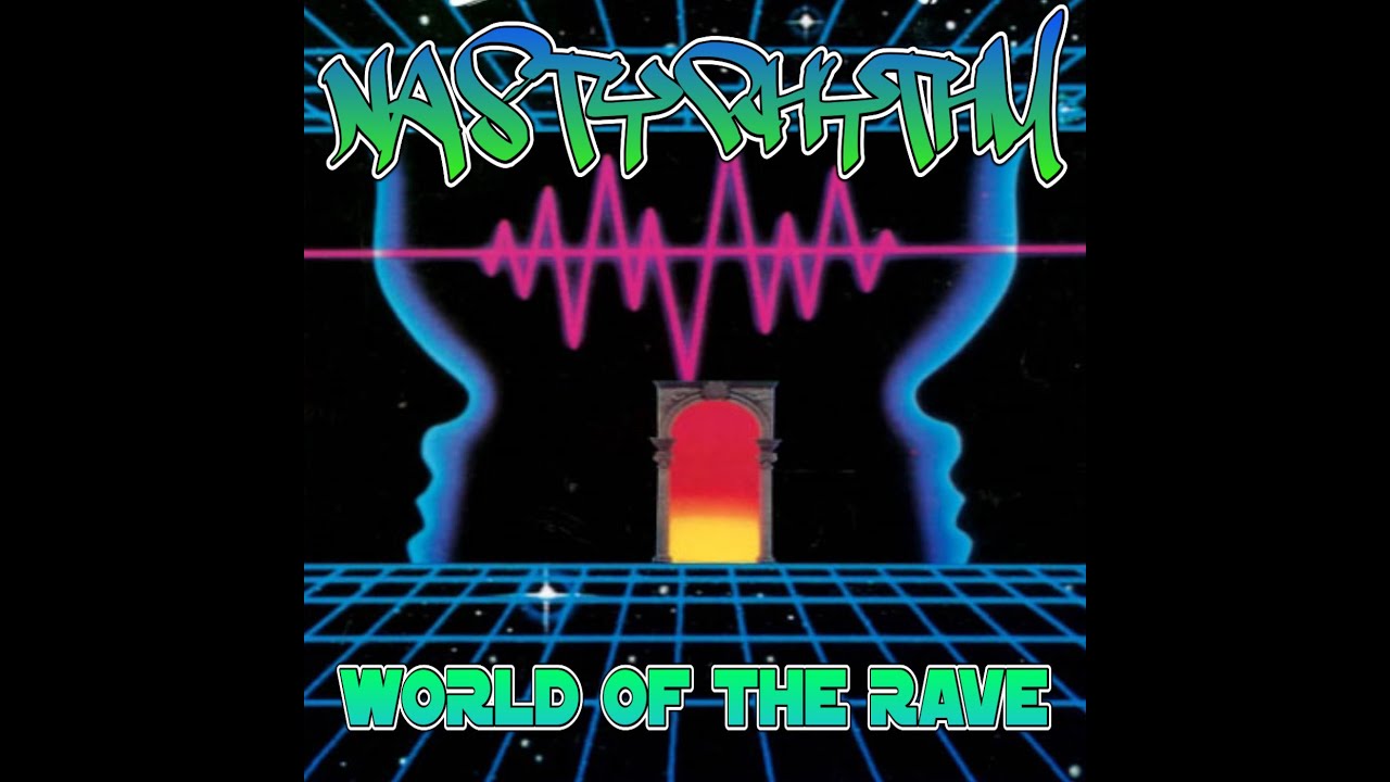 Nasty Rhythm - World of the Rave - YouTube