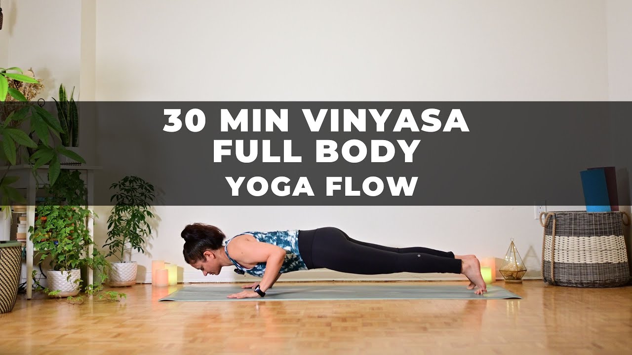 30 min Vinyasa Full Body Yoga Flow - YouTube
