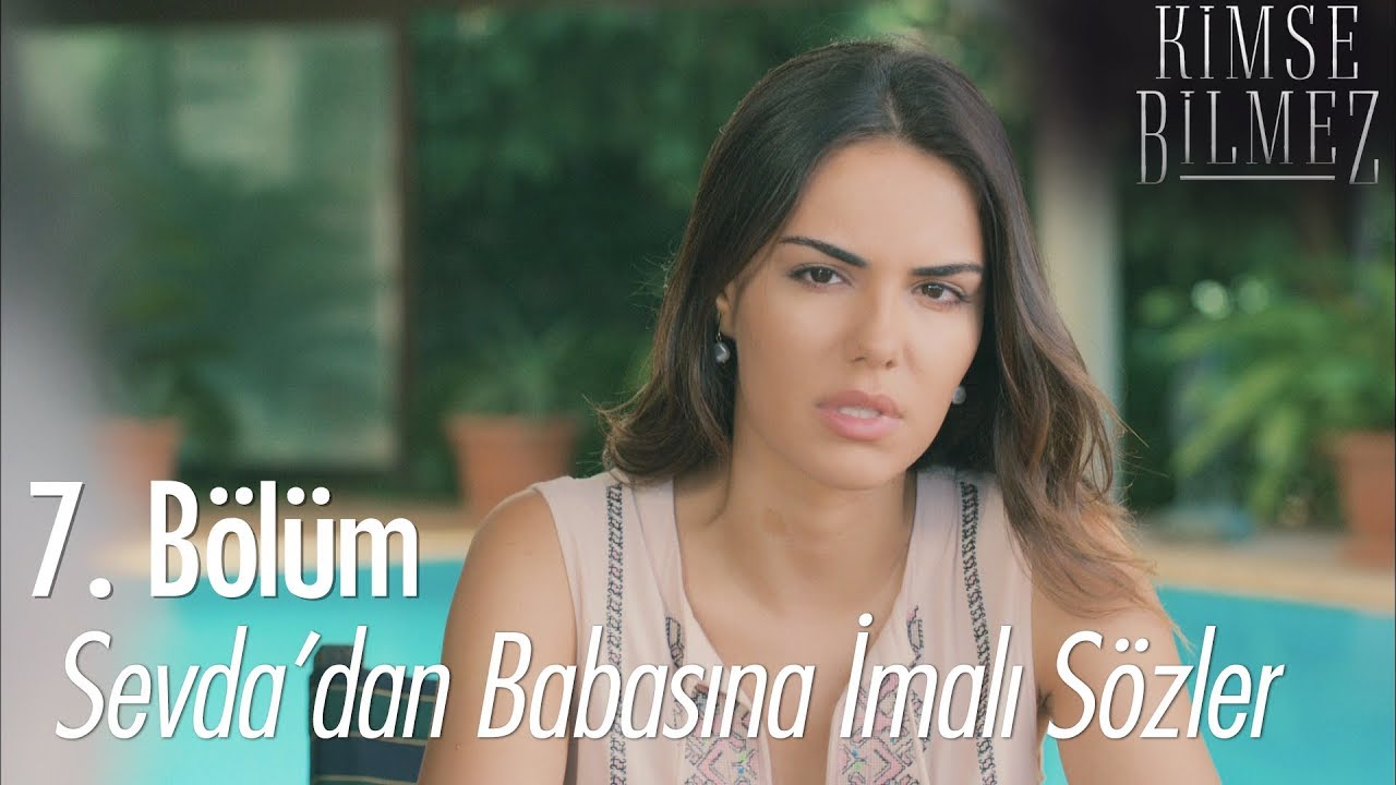Sevda'dan babasına imalı sözler! - Kimse Bilmez 7. Bölüm - YouTube