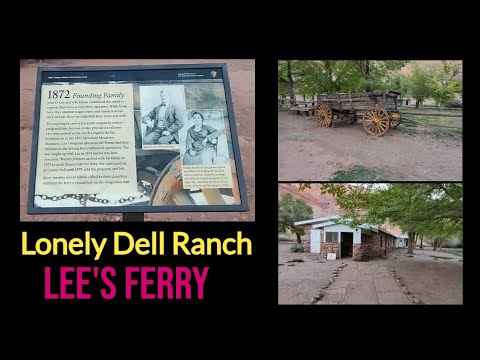 LEE'S FERRY: Lonely Dell Ranch - YouTube