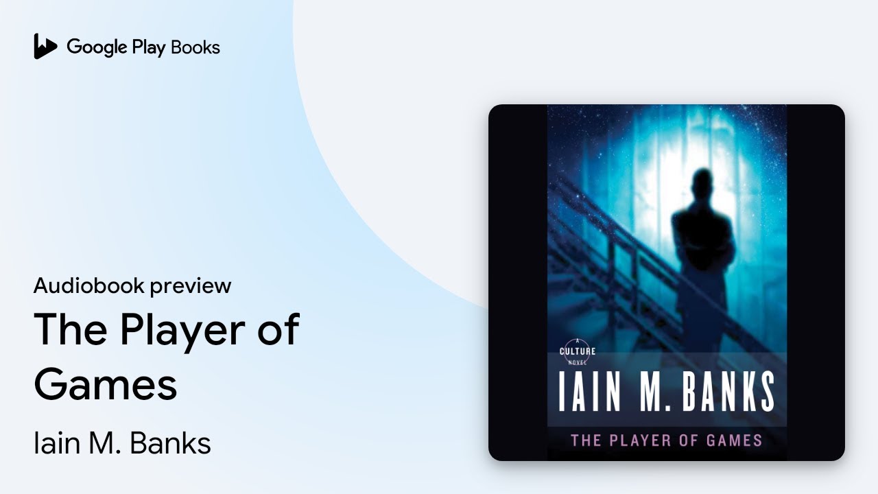 The Player of Games by Iain M. Banks · Audiobook preview - YouTube
