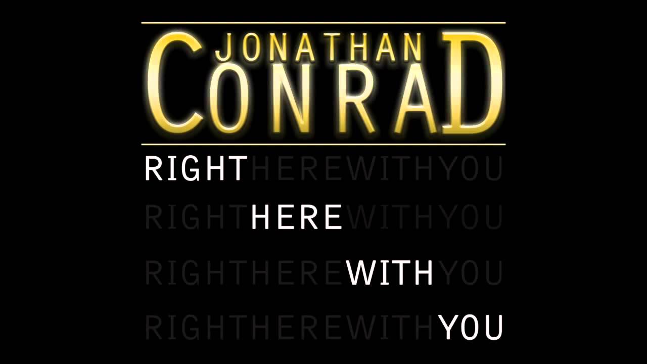 Jonathan Conrad - Right Here With You - YouTube