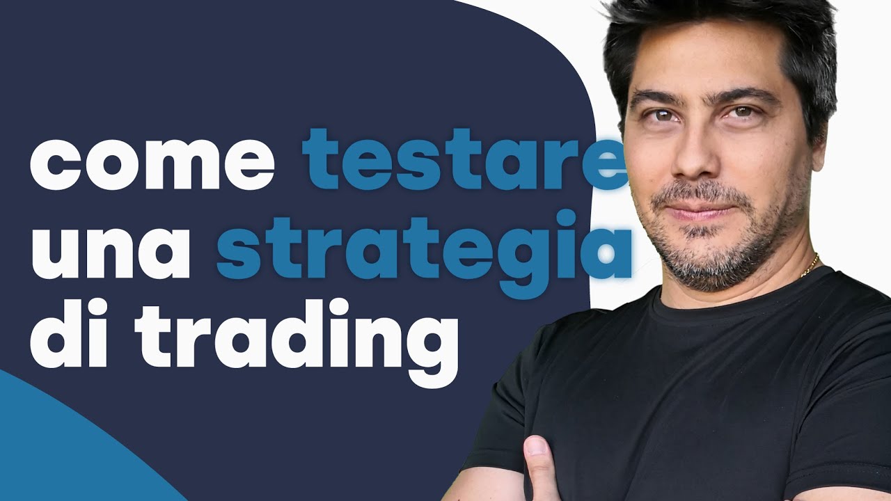 Tutorial: Come testare una strategia di trading - YouTube