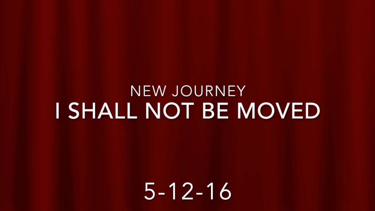 I Shall Not Be Moved - YouTube