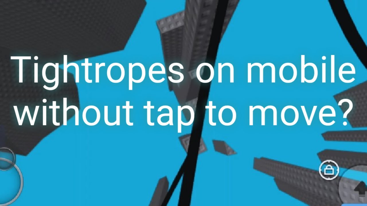 How to do tightropes on mobile without tap to move - YouTube