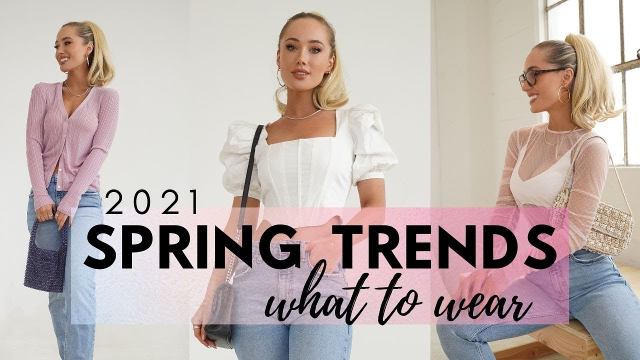 SPRING STYLE TRENDS 2021 | Fashion Trends You NEED To Know - YouTube