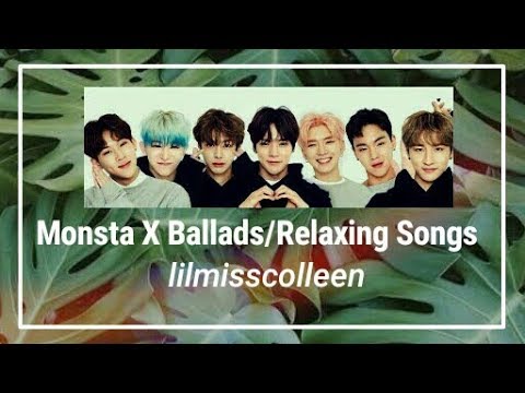 Monsta X Ballads/Relaxing and Chill Songs For Sleeping & Studying