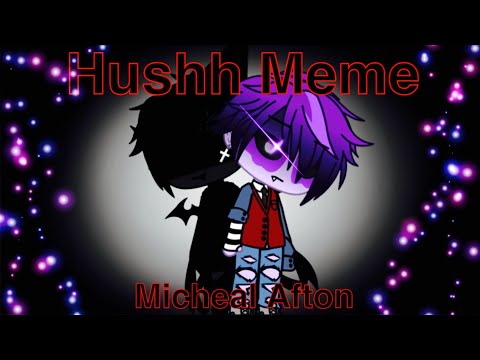 Hushh / Meme / Micheal Afton / FNAF