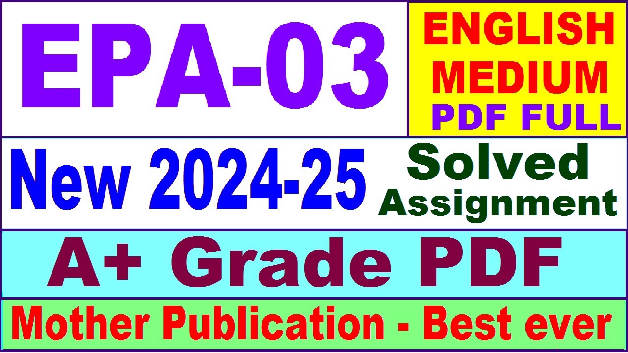 EPA 03 solved assignment 2024-25 in English || epa 03 solved assignment ...