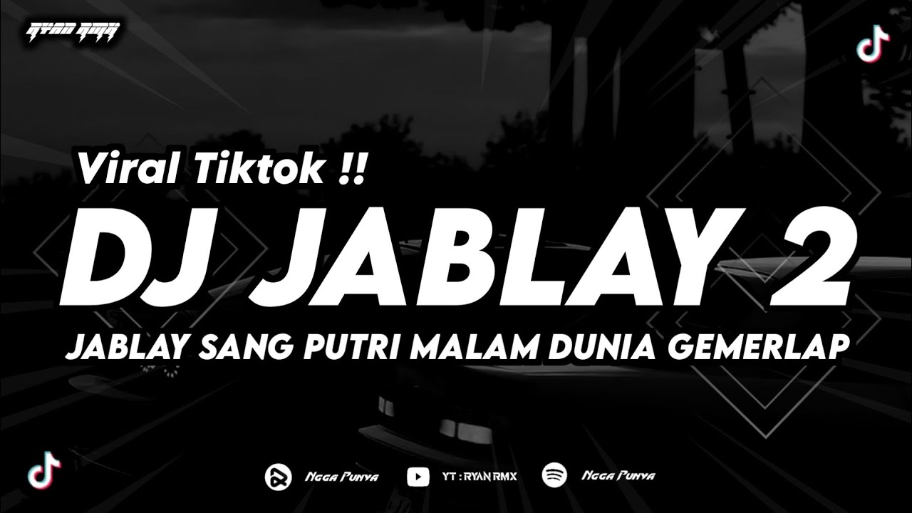 DJ JABLAY 2 (JABLAY SANG PUTRI MALAM) VIRAL TIKTOK TERBARU 2025 - YouTube