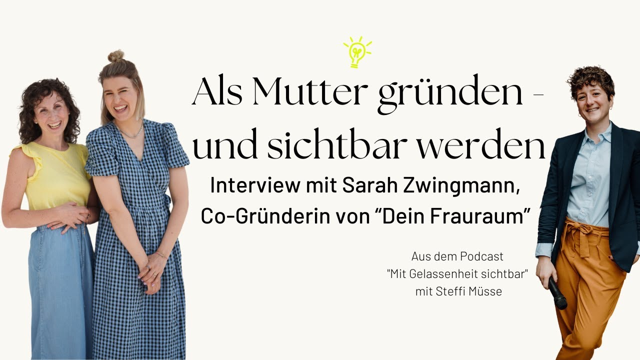 Als Mutter gründen und sichtbar werden - Interview mit Sarah Zwingmann ...