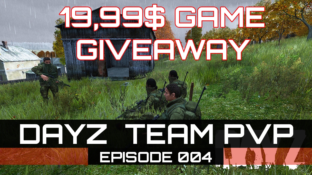 DayZ Team PVP | Private Server | Episode 4 | Giveaway Payday 2 - YouTube