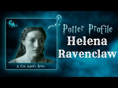 Potter Profile on the life of Helena Ravenclaw | Cast Aspell - YouTube