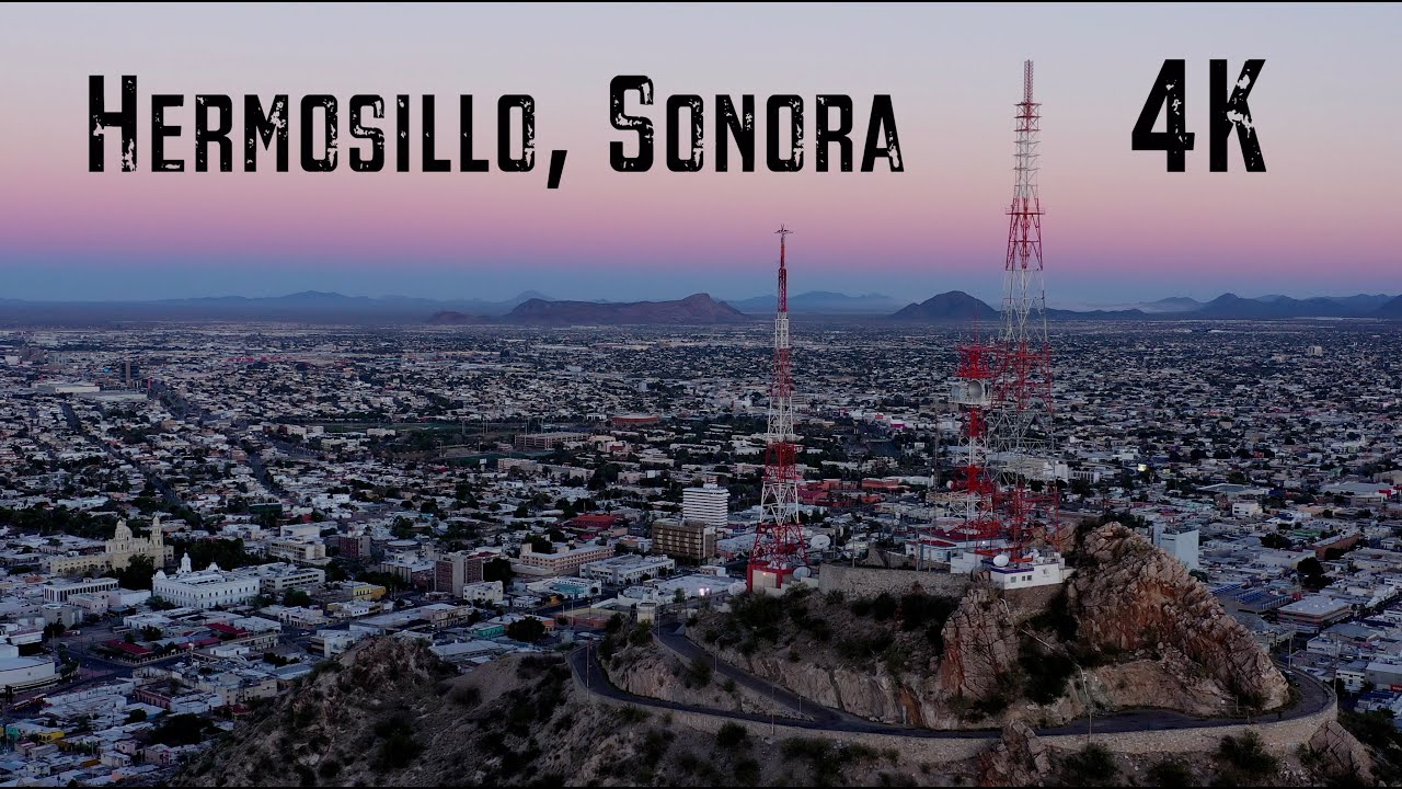 4K Aerial Drone Video - Hermosillo, Sonora, Mexico - YouTube