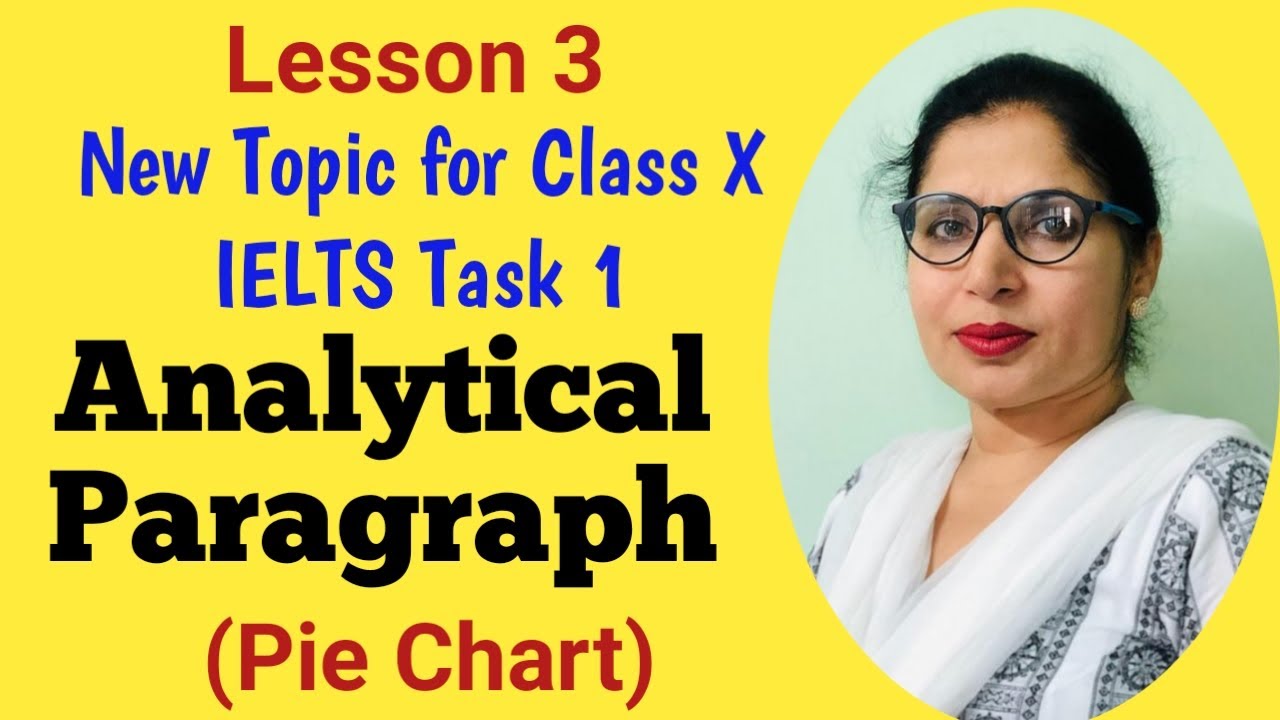 Analytical Paragraph | Lecture 3 | Pie Chart | Class X | IELTS Task 1 ...