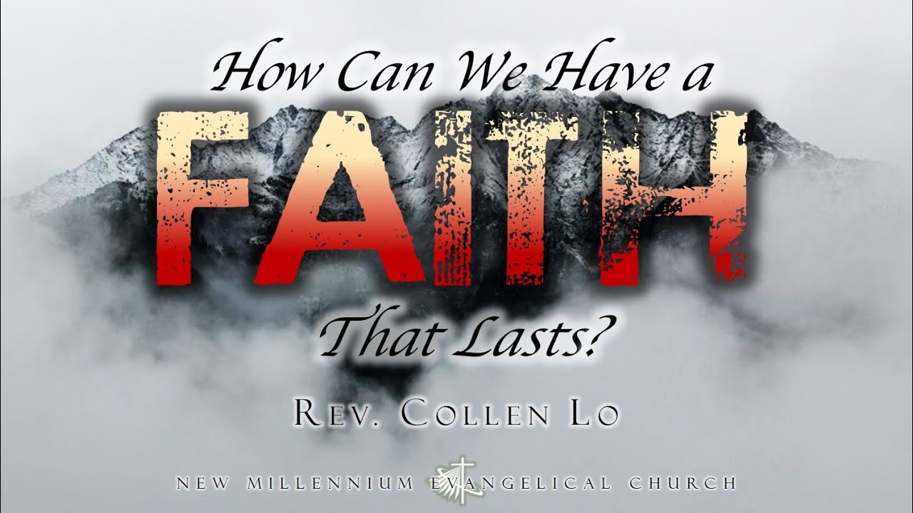 How Can We Have a Faith That Lasts? - Rev. Collen Lo (06.30.2024 NMEC ...
