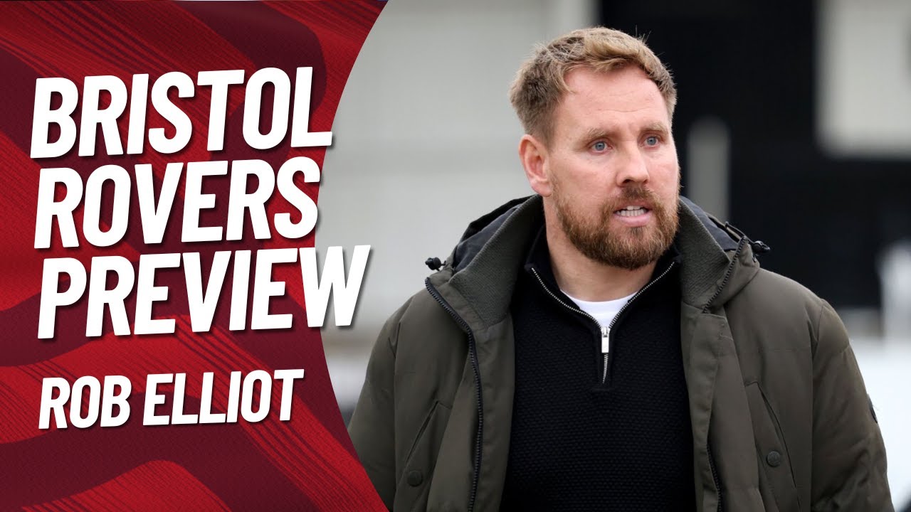 BRISTOL ROVERS PREVIEW | Rob Elliot - YouTube