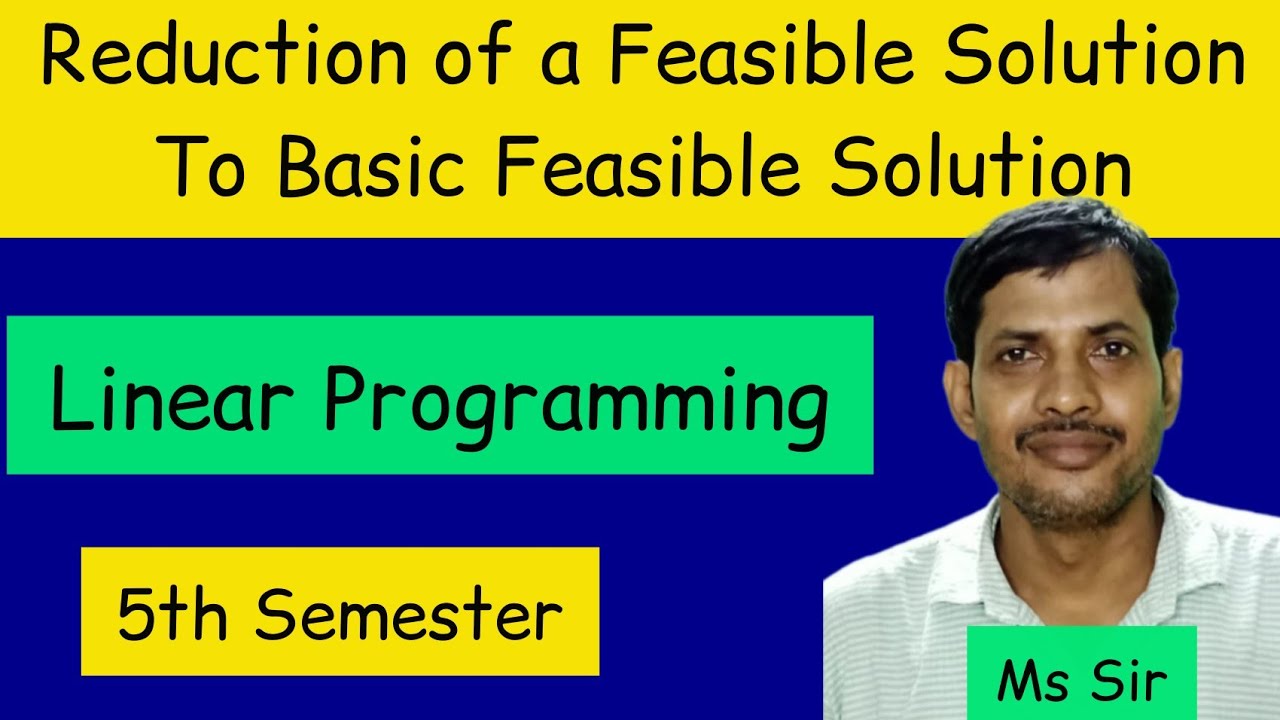 Reduction Of a feasible Solution to basic feasible Solution . _Semester -5 20 December 2022 ...