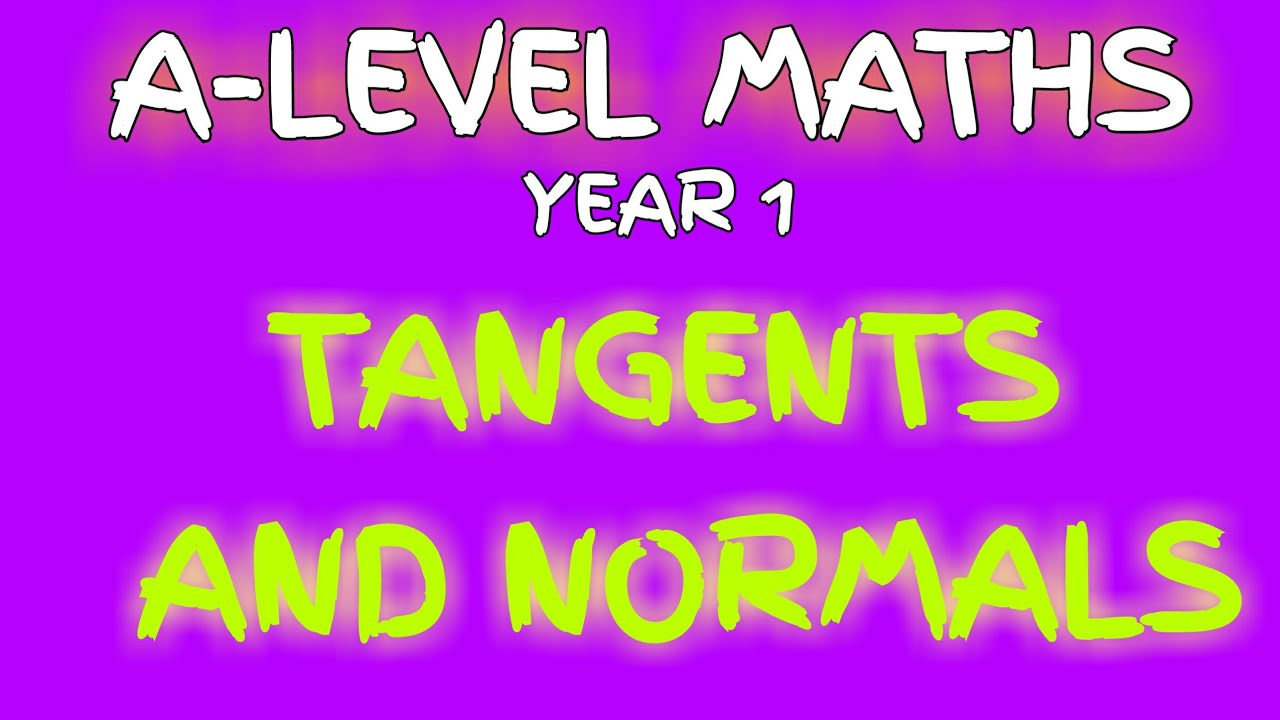 Tangents and Normals Using Differentiation - A Level Maths - YouTube