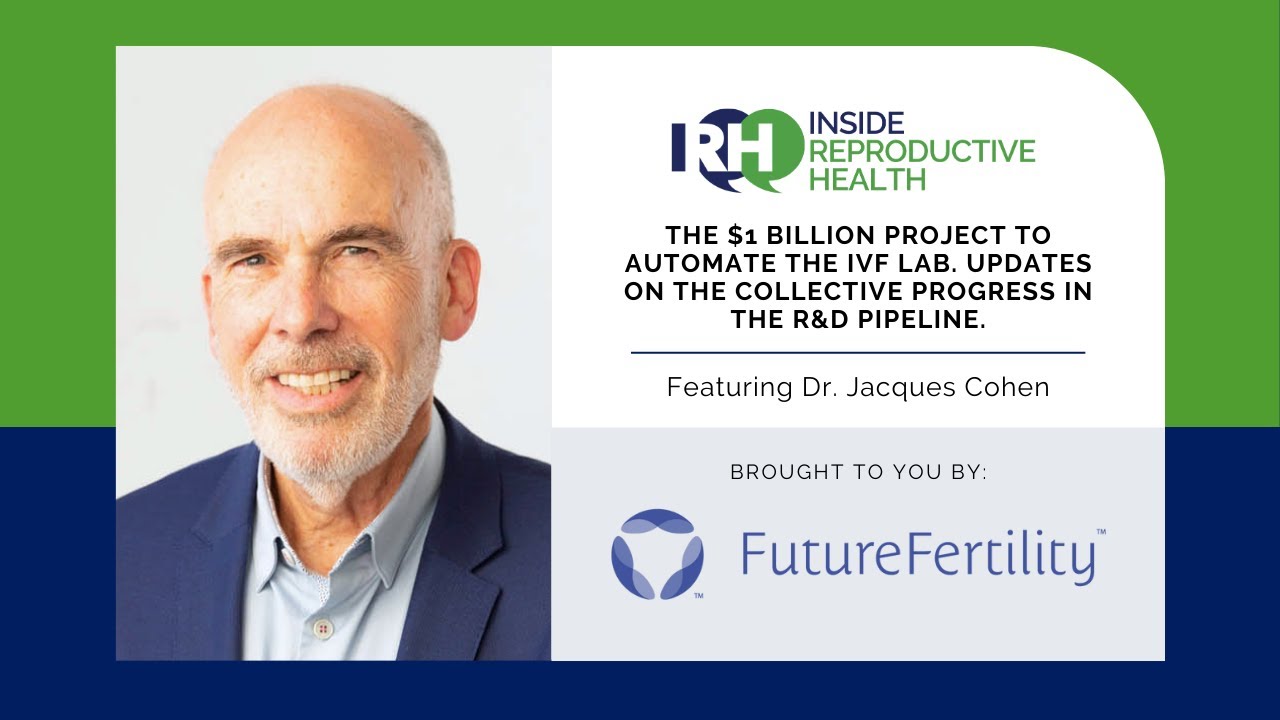 The $1 Billion Project to Automate the IVF Lab with Dr. Jacques Cohen ...