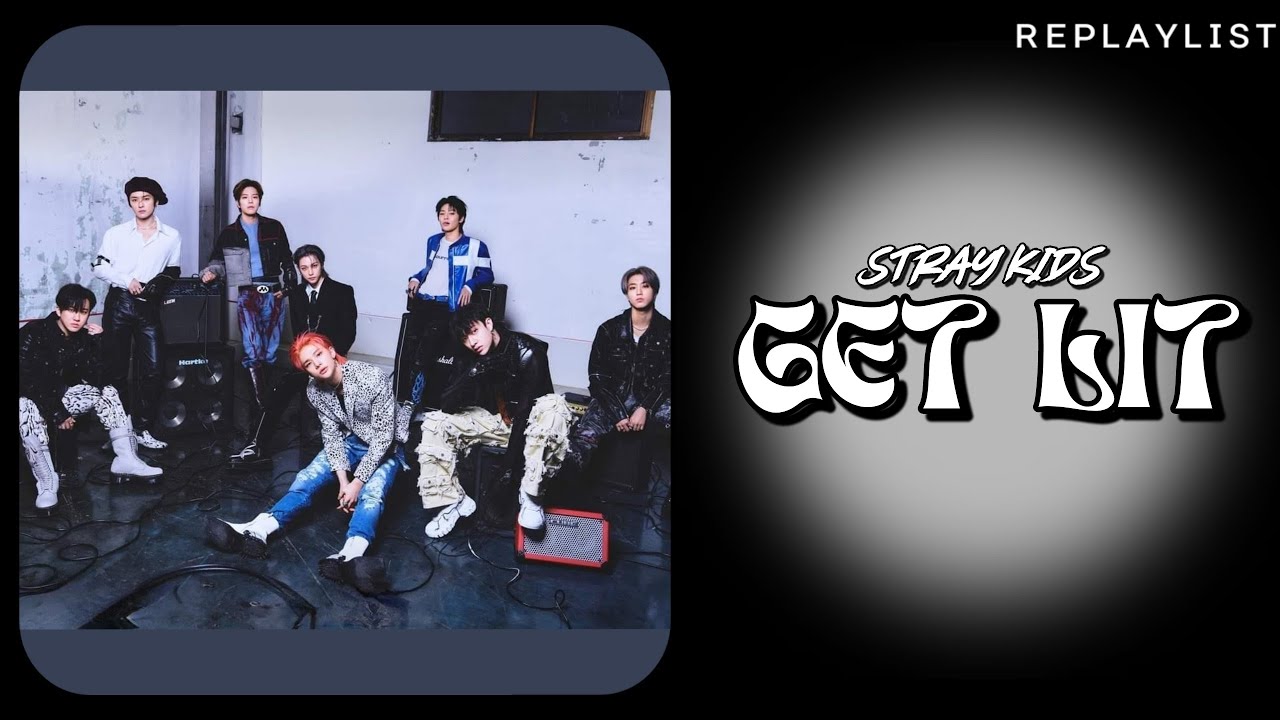 STRAY KIDS — GET LIT LYRICS - YouTube