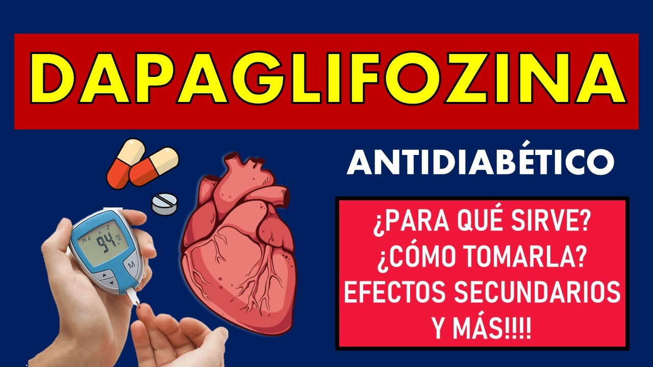 🔴 DAPAGLIFOZINA | PARA QUÉ SIRVE, EFECTOS SECUNDARIOS, MECANISMO DE ...