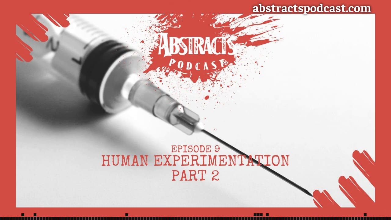 Abstracts #9 - Human Experimentation (Part Two) - YouTube