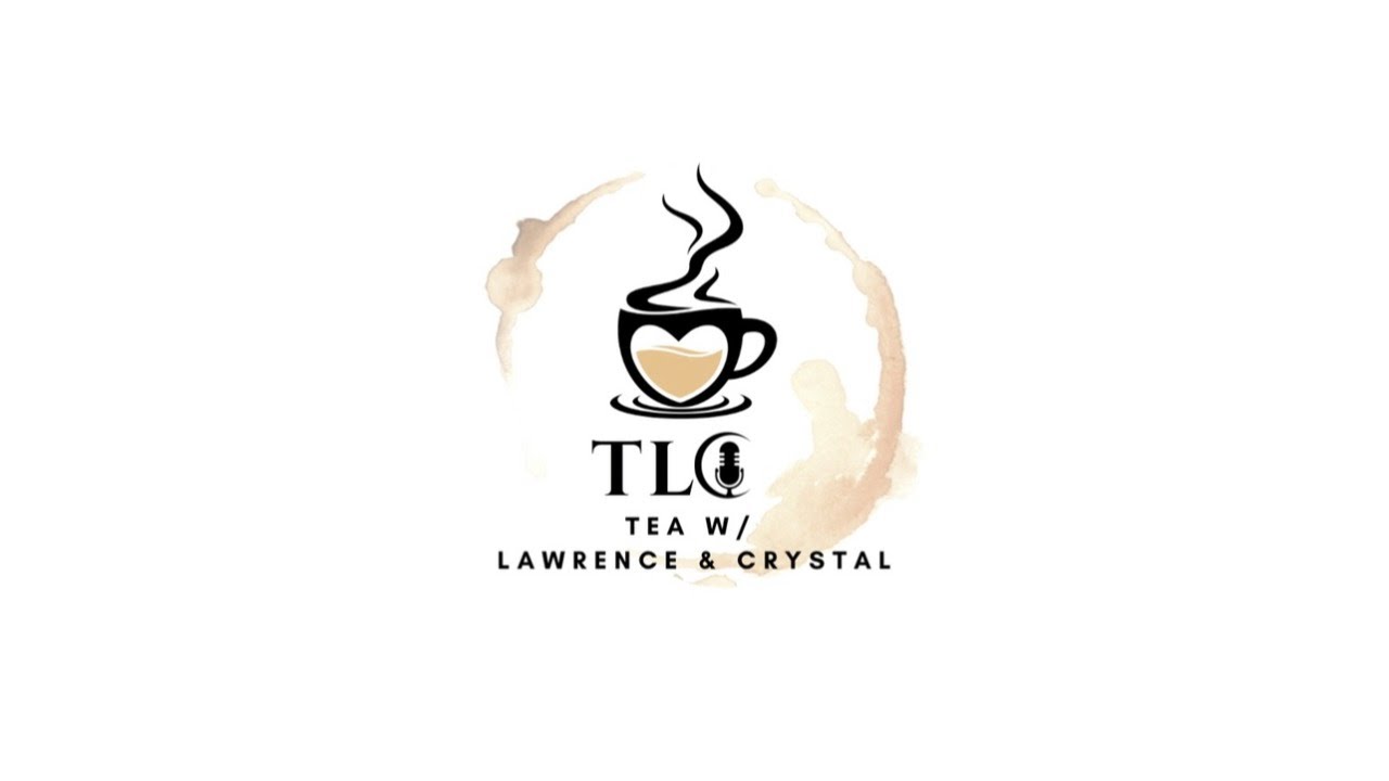 TLC - Tea W/ Lawrence & Crystal - YouTube