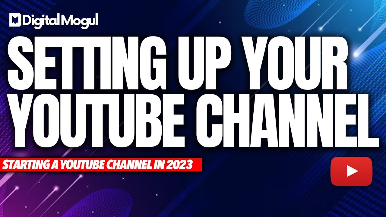 Setting Up Your Youtube Channel in 2023 - YouTube Setting Up Your Youtube Channel in 2023 - YouTube