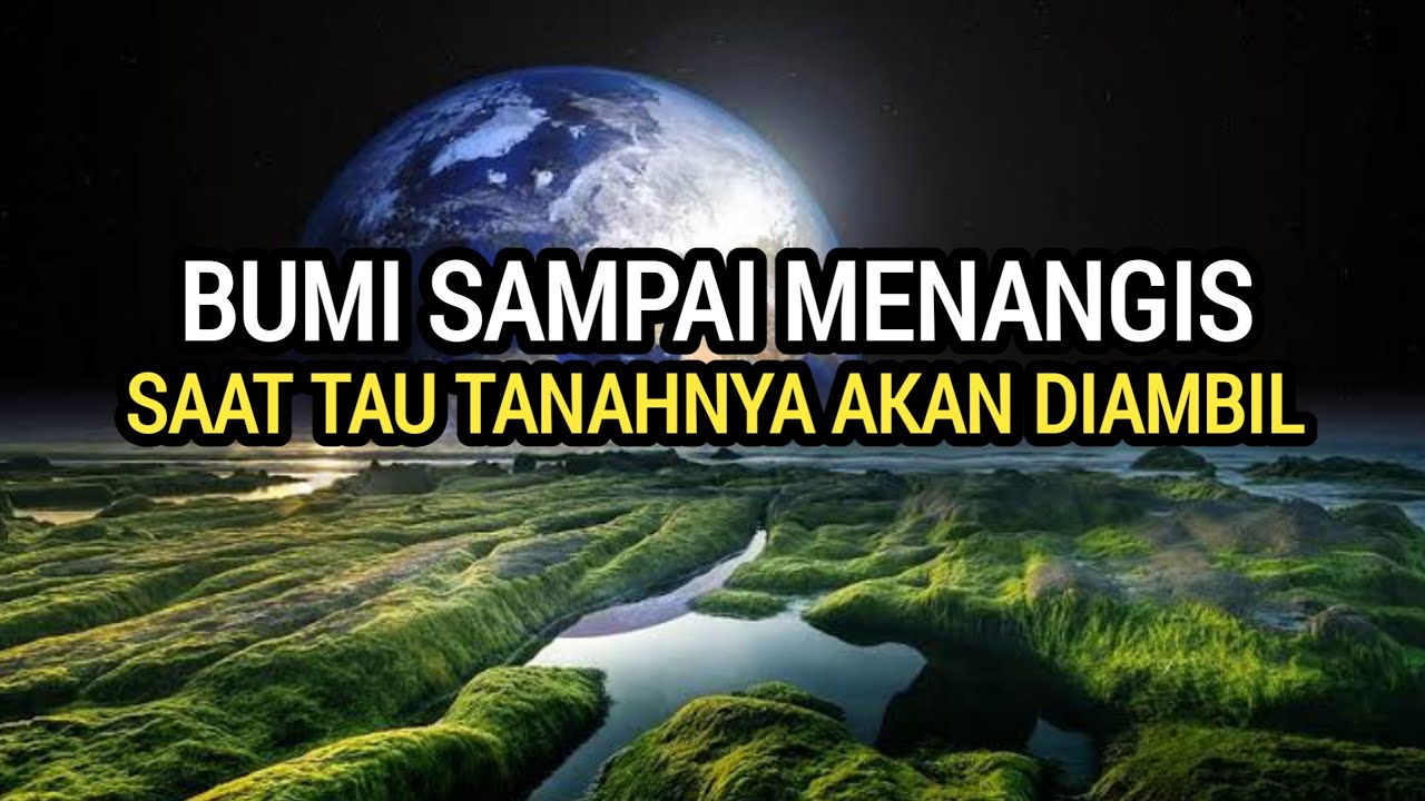 Ternyata Bumi Menolak Sampai Menangis Saat Akan Ditinggali Manusia ...