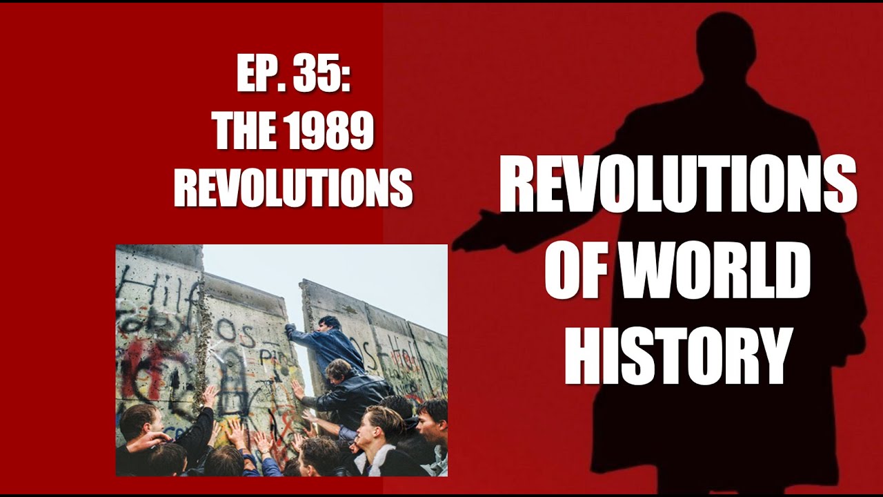 Revolutions Of World History Ep 35 | The 1989 Revolutions - YouTube