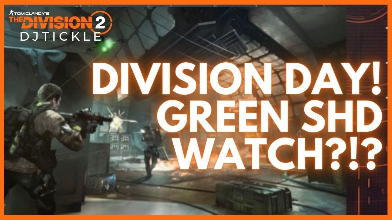 GREEN SHD WATCH!? DIVISION DAY! THE DIVISION 2!! - YouTube