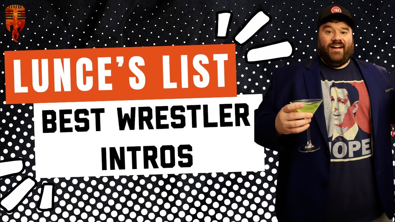 BEST Wrestler Intros! | Lunce's List - YouTube