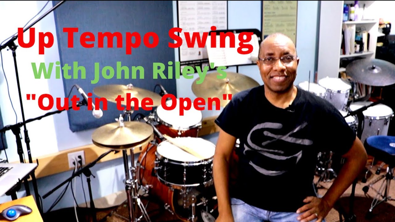 Up Tempo Swing with John Riley's Out in the Open - YouTube