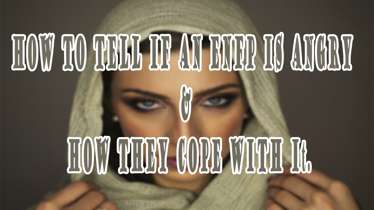 How to Tell if an ENFP is Angry|Personality Types - YouTube