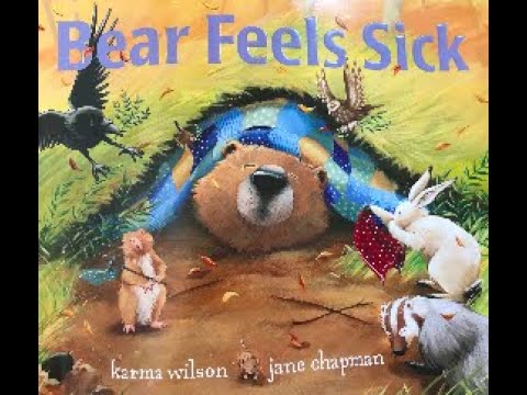 Bear Feels Sick by Karma Wilson - YouTube