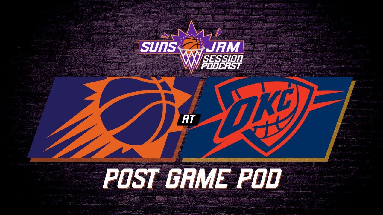 Suns (25-25) @ Thunder Post Game Pod - YouTube