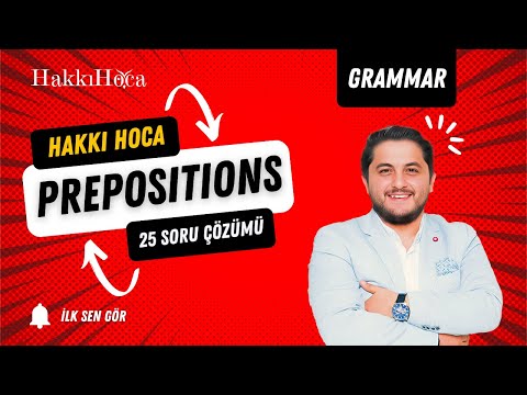 HAKKI HOCA PREPOSITION 25 SORU ÇÖZÜMÜ