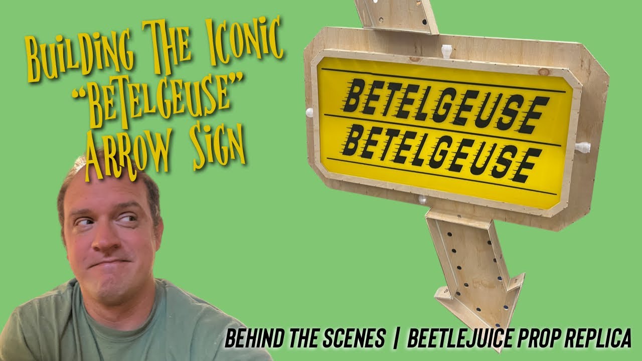 Building the Iconic “Betelgeuse” Arrow Sign | Beetlejuice Prop Replica ...