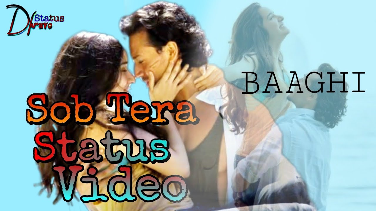 Sab Tera song status | Sab Tera WhatsApp Status | Baaghi | Tiger Shroff ...