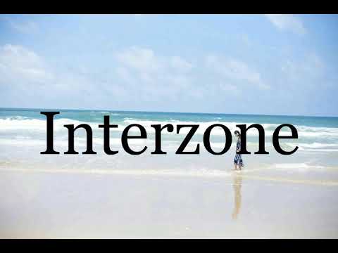 How To Pronounce Interzone🌈🌈🌈🌈🌈🌈Pronunciation Of Interzone - YouTube