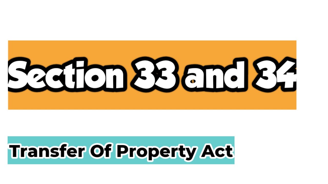Section 33 and 34 of Transfer of Property Act | Section 34 TPA ...