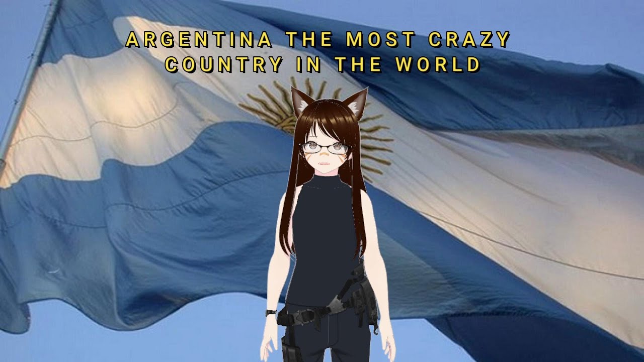 Argentina the most crazy country in the world! / vtuber - YouTube