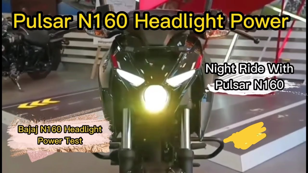 Bajaj Pulsar N160 Highlights With Headlight Power Test, Night Ride With ...