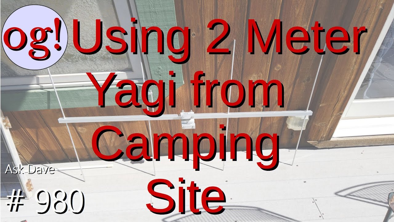 Using 2 Meter Yagi from Camping Site (#980) - YouTube