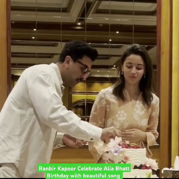 Ranbir Kapoor Celebrate Alia Bhatt Birthday with beautiful song # ...