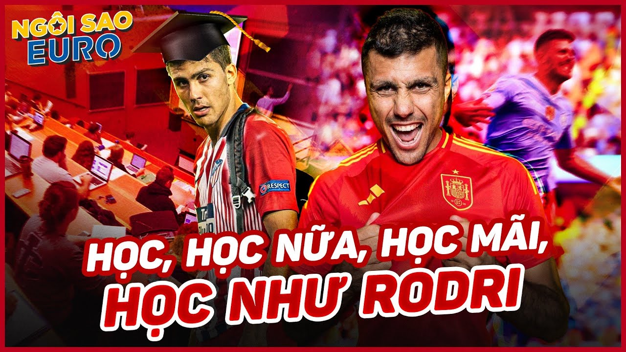 NGÔI SAO EURO #6 | RODRI: ĐẲNG CẤP VÀ SỰ KHÁC BIỆT MANG TỚI HY VỌNG ...
