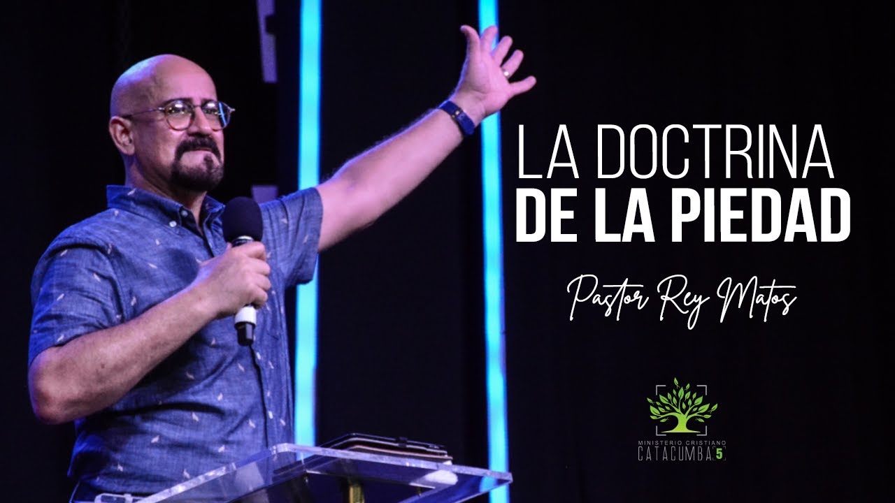 Pastor Rey Matos: La Doctrina de la Piedad - Domingo, 18 de octubre de ...
