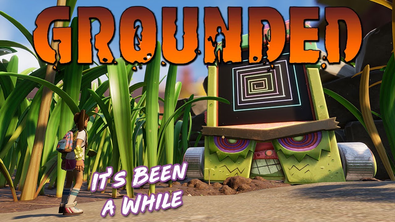 Its Been A While Grounded Youtube