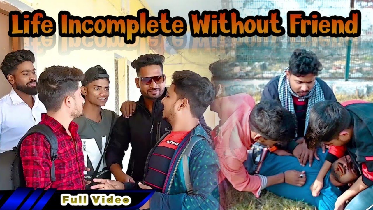 Life Incomplete Without Friend || Full Video | Very Emotional & sad ...